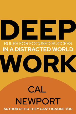 Deep Work by Cal Newport - Book Summary & Takeaways