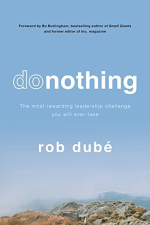 Donothing by Rob Dubé - Book Summary & Takeaways