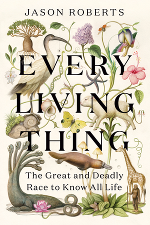 Every Living Thing by Jason Roberts - Book Summary & Takeaways