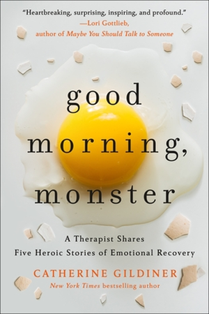 Good Morning, Monster by Catherine Gildiner - Book Summary & Takeaways