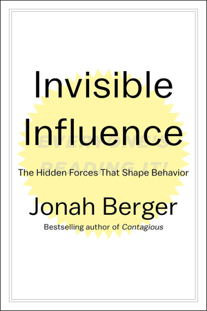 Invisible Influence by Jonah Berger - Book Summary & Takeaways