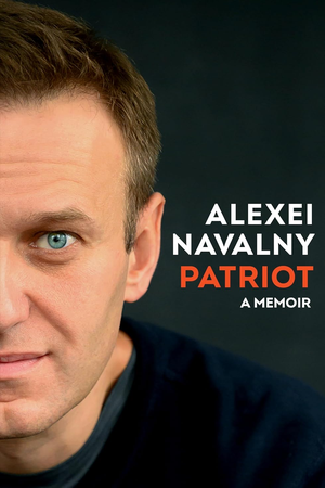 Patriot by Alexei Navalny & Алексей Навальный - Book Summary & Takeaways