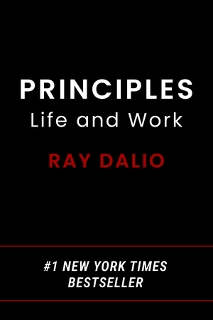 Principles by Ray Dalio - Book Summary & Takeaways