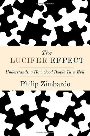 The Lucifer Effect by Philip G. Zimbardo - Book Summary & Takeaways