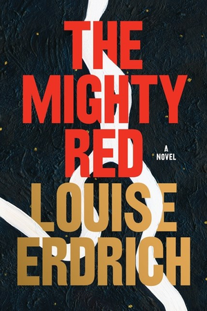 The Mighty Red by Louise Erdrich - Book Summary & Takeaways