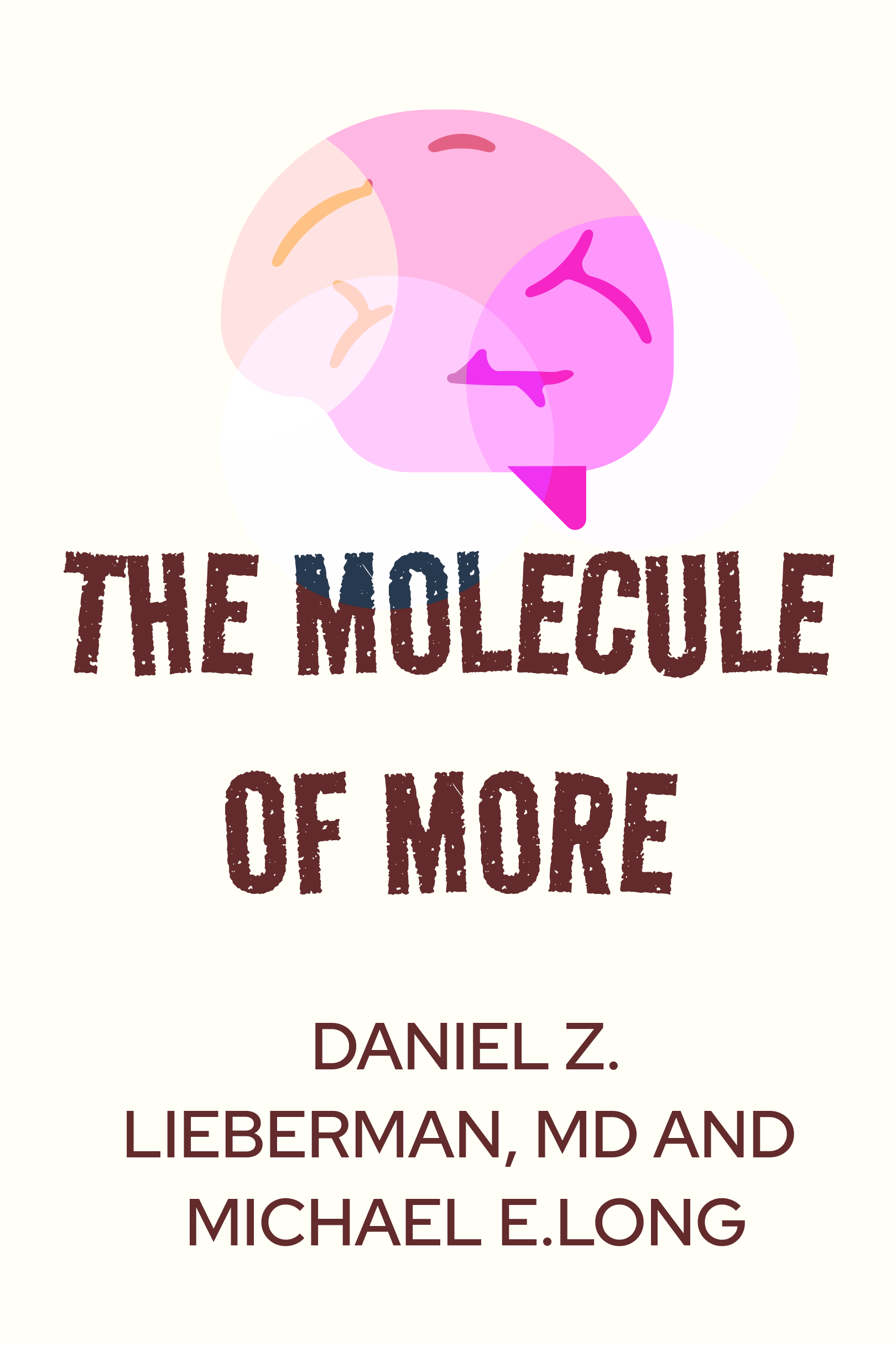 The Molecule of More by Daniel Z. Lieberman | Acorn