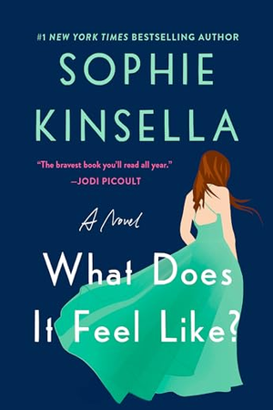 What Does It Feel Like? by Sophie Kinsella - Book Summary & Takeaways