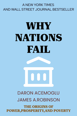 Why Nations Fail by Daron Acemoğlu - Book Summary & Takeaways